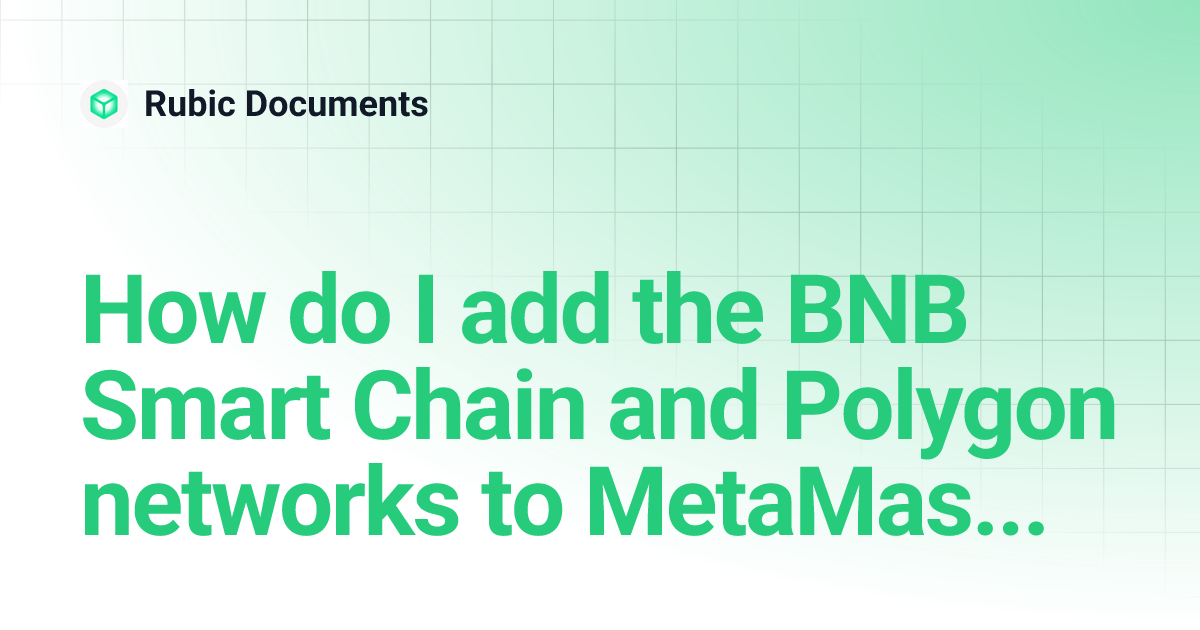 How do I add the BNB Smart Chain and Polygon networks to MetaMask? | Rubic Documents
